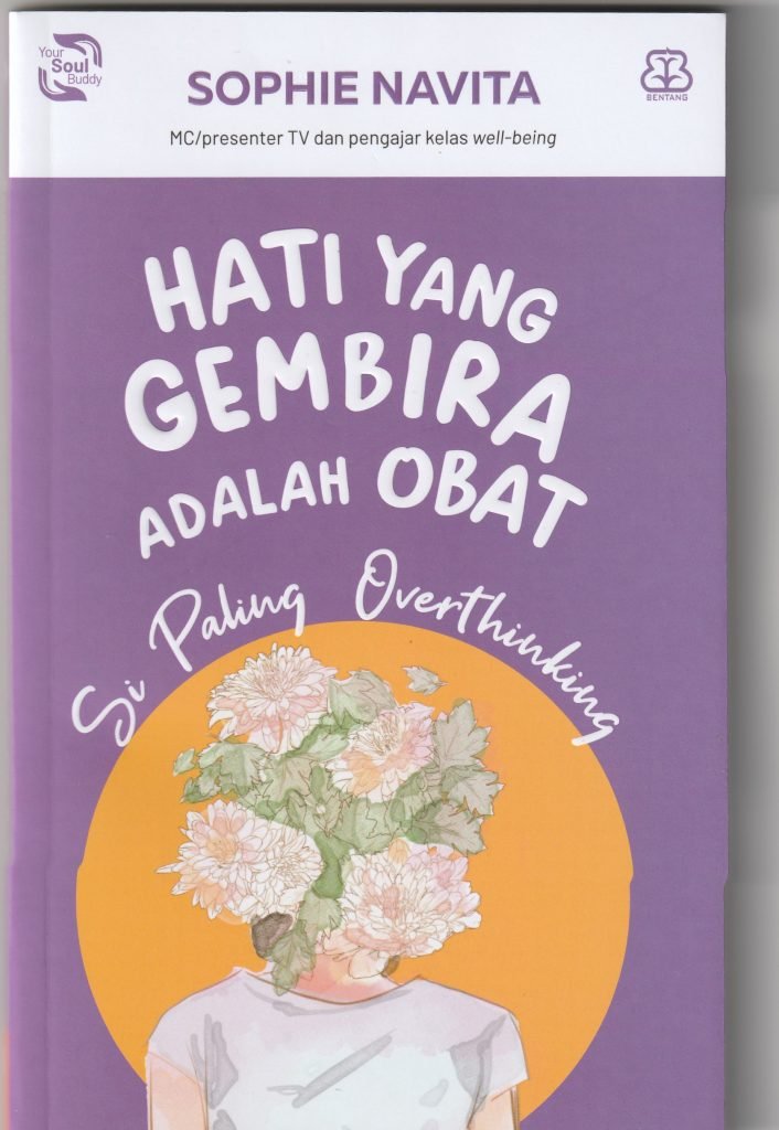 Hati yang Gembira Adalah Obat : Si Paling Overthinking - Sophie Navita ...